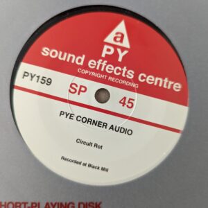 PYE CORNER AUDIO: Circuit Rot / Pocket Disco NEW ltd 7"