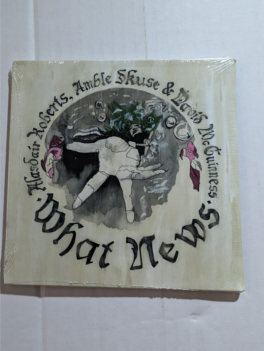 Alasdair Roberts , Amble Skuse & David McGuinness: What News CD SEALED